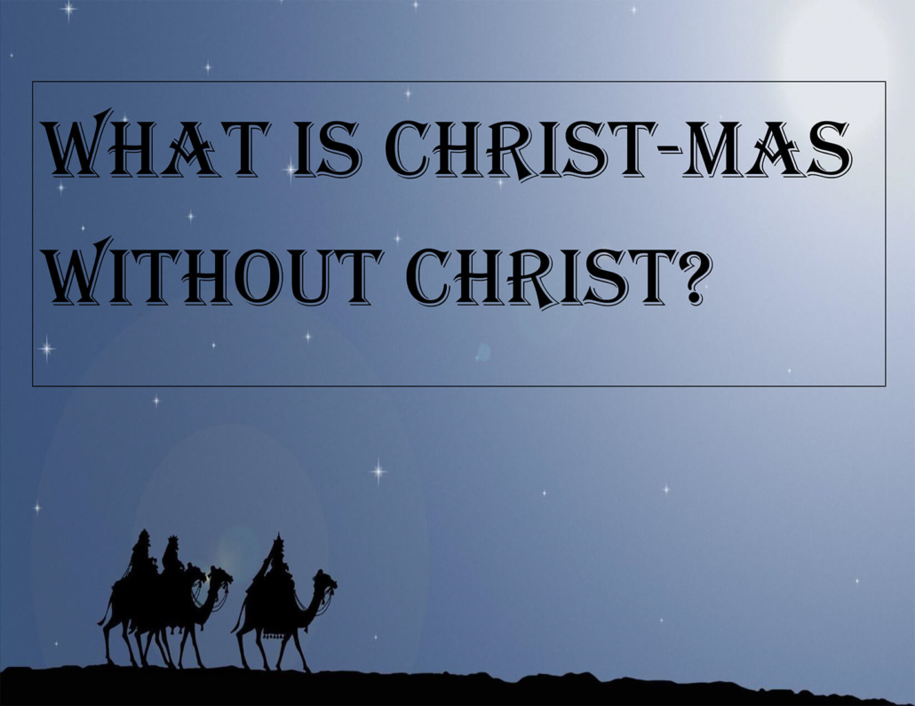 Christmas Without Christ 12 15 19 Spicewood Baptist Church